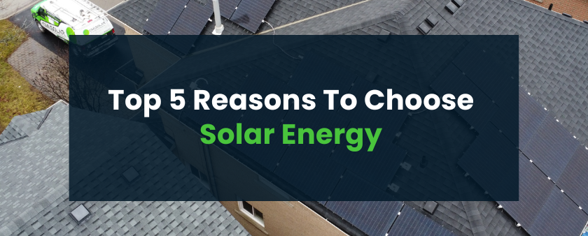Top 5 Benefits of Choosing Solar Energy for Your Home
